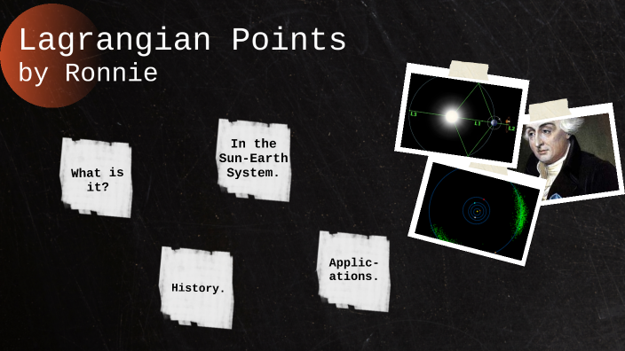 Lagrangian points by ronnie by Ronnie Rusch on Prezi