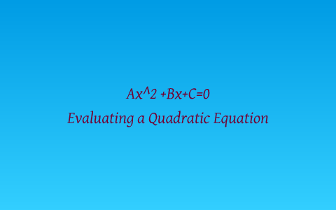 My Quadratic Formula Project by Ann Perez on Prezi