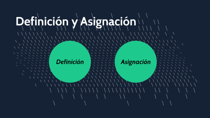 Definición y Asignación by Ariel Gustavo ALEGRÍA on Prezi