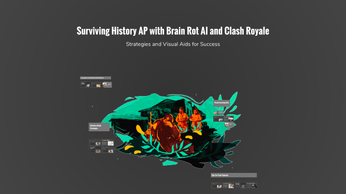 Surviving History AP with Brain Rot AI and Clash Royale by Isaac Lomeli ...