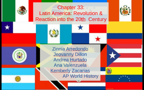 Chapter 33: Latin America: Revolution & Reaction into the 20th Century ...
