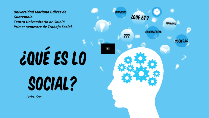 ¿Qué es lo social? by Patricia Sac on Prezi