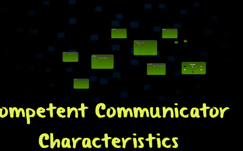 Competent Communicator Characteristics by Ian Gil on Prezi
