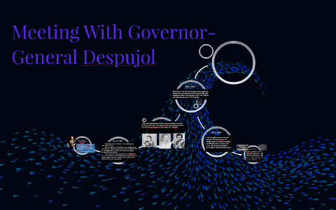 Meeting With Governor-General Despujol by Xavier Cabiles on Prezi