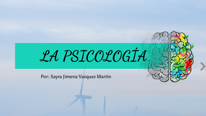 LA PSICOLOGIA by SAYRA VAZQUEZ on Prezi