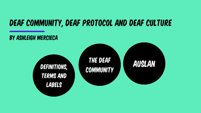 The Deaf Community, Deaf Protocol and Deaf Culture by Ashleigh Mercieca ...