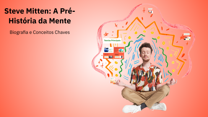 Steve Mitten: A Pré-História da Mente by Naya Fernandez on Prezi