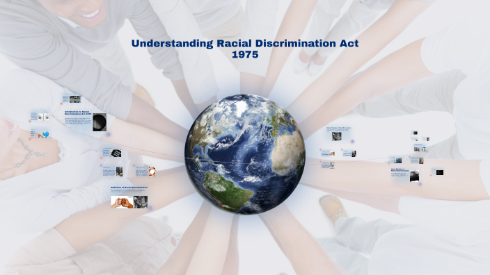 Understanding Racial Discrimination Act 1975 by Dawang lama on Prezi