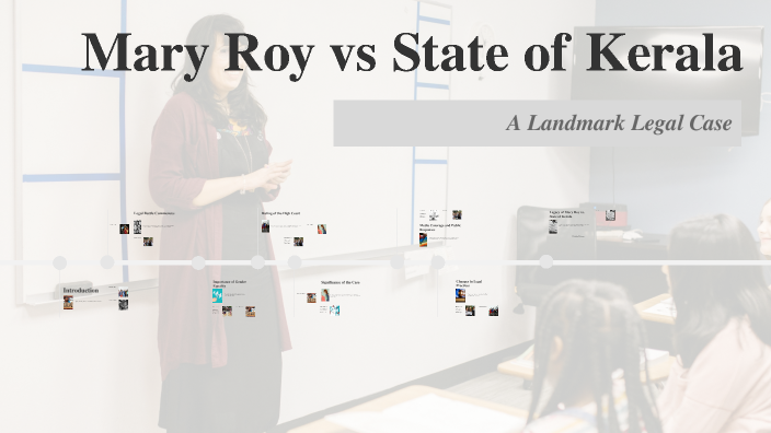 Mary Roy vs State of Kerala by Aaryan Hasija on Prezi