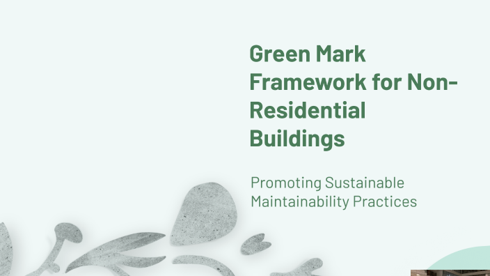 Green Mark Framework for Non-Residential Buildings by vandana ravi on Prezi