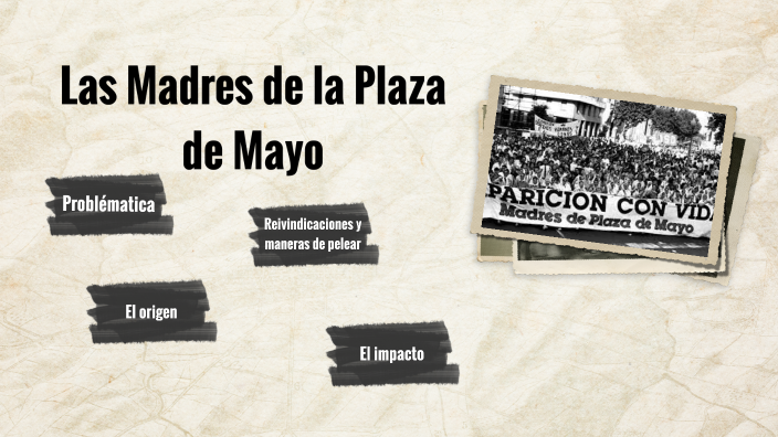 Las Madres de la Plaza de Mayo by lionel marillaud on Prezi