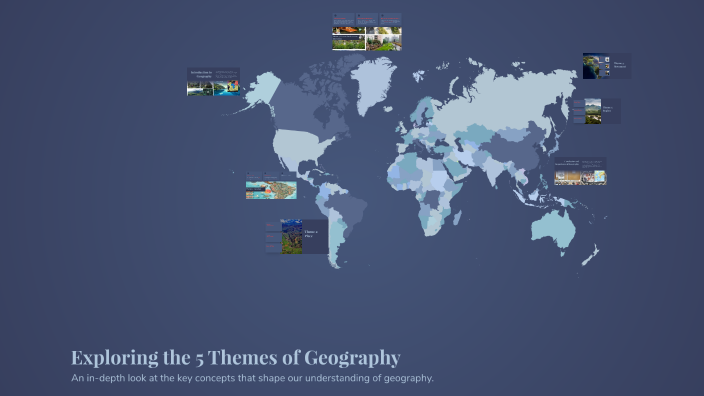 Exploring the 5 Themes of Geography by Jared Lichniak [Del Sol HS] on Prezi