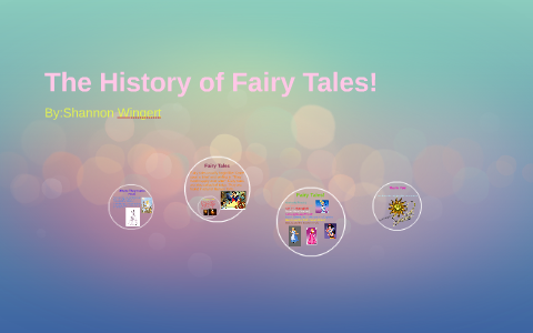 The History of Fairy Tales by Shannon Wingert on Prezi