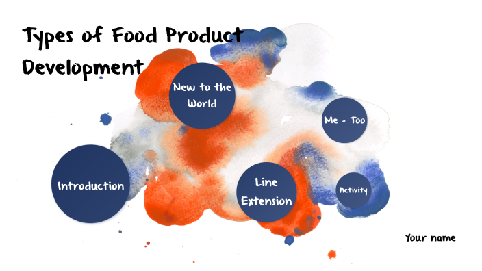 Types of Food Product Development by Sarah Hogan on Prezi