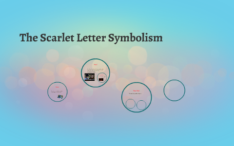 The Scarlet Letter Symbolism by Marquise Watters-Green on Prezi