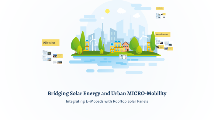 Bridging Solar Energy and Urban MICRO-Mobility by roha ali on Prezi