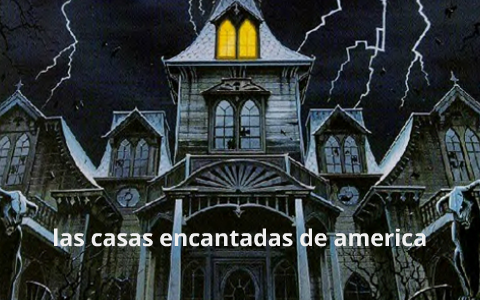 Las casas encantadas de america by Landon Riggs on Prezi