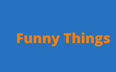 Funny Things by Jacob Fitch on Prezi