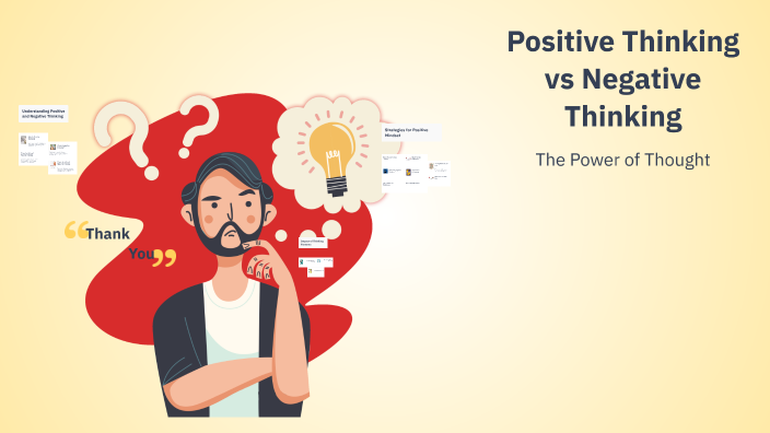 Positive Thinking vs Negative Thinking by Kalash Jain on Prezi