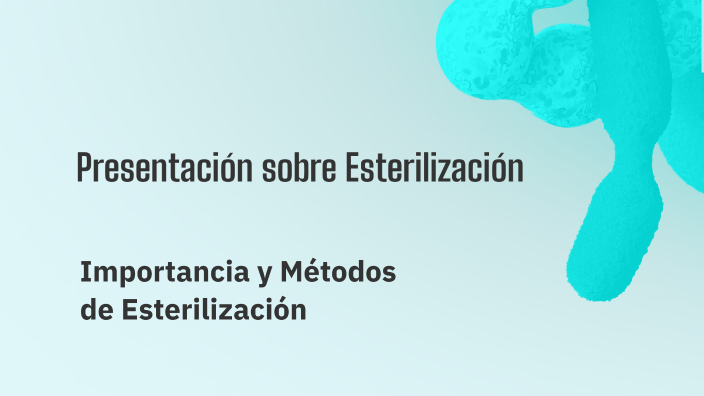 Presentación sobre Esterilización by Ana Trillo on Prezi