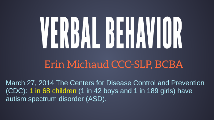 VERBAL BEHAVIOR by Erin Michaud on Prezi