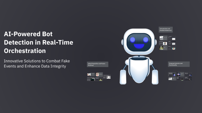 AI-Powered Bot Detection in Real-Time Orchestration by Aman Pareek on Prezi