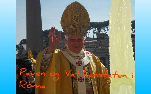 Paven og Vatikanstaten i Roma by Tora Kjølstad on Prezi