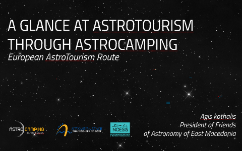 A glance at Astrotourism through Astrocamping by Agis Kothalis on Prezi