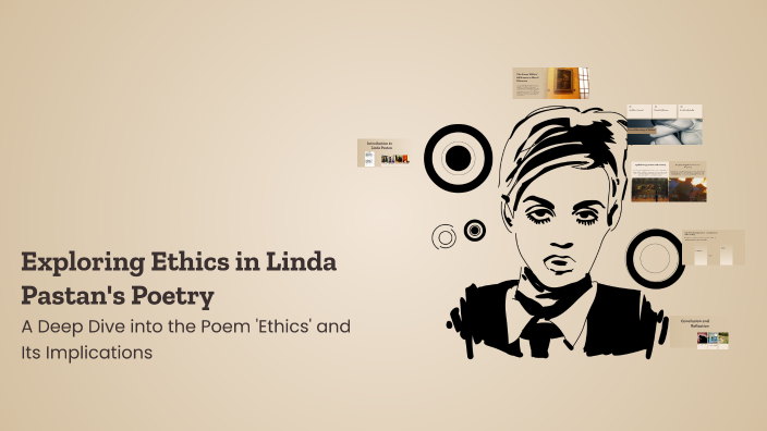 Exploring Ethics in Linda Pastan's Poetry by Brandon Barbosa on Prezi