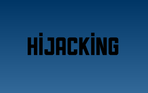 Hijacking, Skyjacking, and other types of jacking by Luke Powell on Prezi
