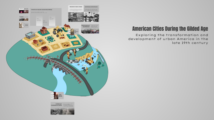 American Cities During the Gilded Age by Jordan Taylor on Prezi