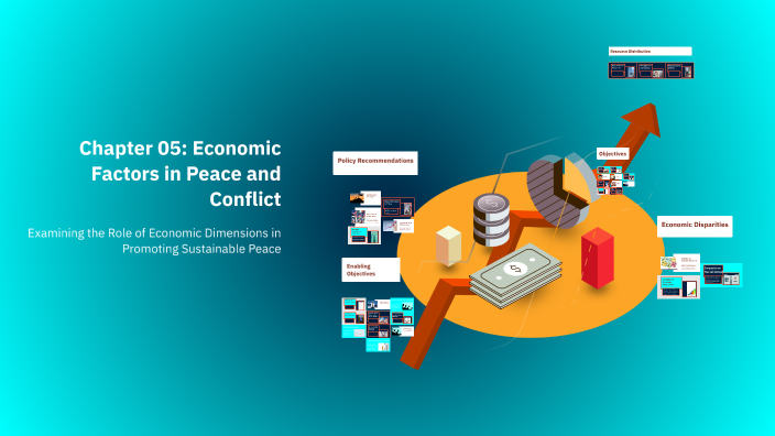 Chapter 05: Economic Factors in Peace and Conflict by BSIT 2-3 TADLE ...