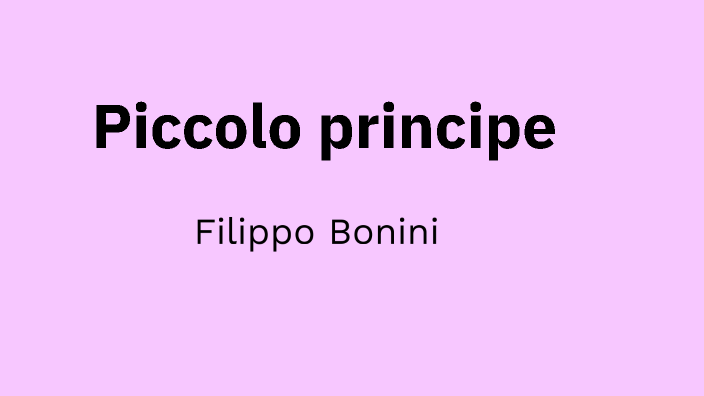 piccolo principe by filippo bonini on Prezi