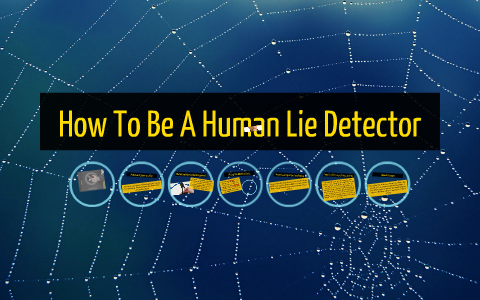 How To Be A Human Lie Detector by Joe Muhl on Prezi