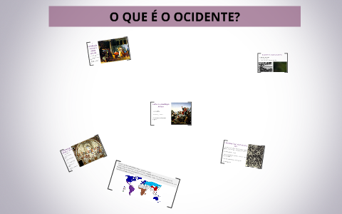O QUE É O OCIDENTE? by Luiz Carlos Ramiro Jr on Prezi