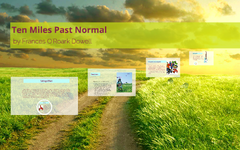 Ten Miles Past Normal by Emily Bennett on Prezi