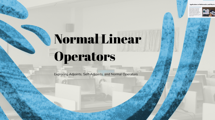 Normal Linear Operators by Tomasz Pecyna on Prezi