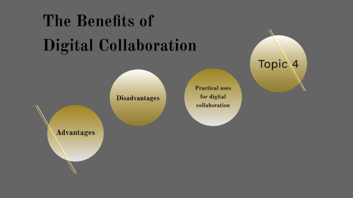 The Benefits of Digital Collaboration by Toby Barraclough on Prezi