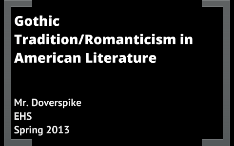 Gothic Tradition/Romanticism in American Literature by Daniel ...