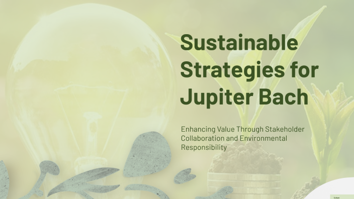 Sustainable Strategies for Jupiter Bach by Meryem Aamimar on Prezi