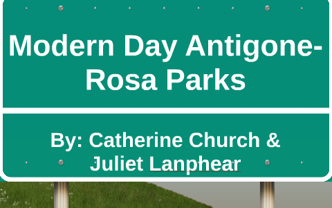 Modern Day Antigone: Rosa Parks by Juliet Lanphear on Prezi