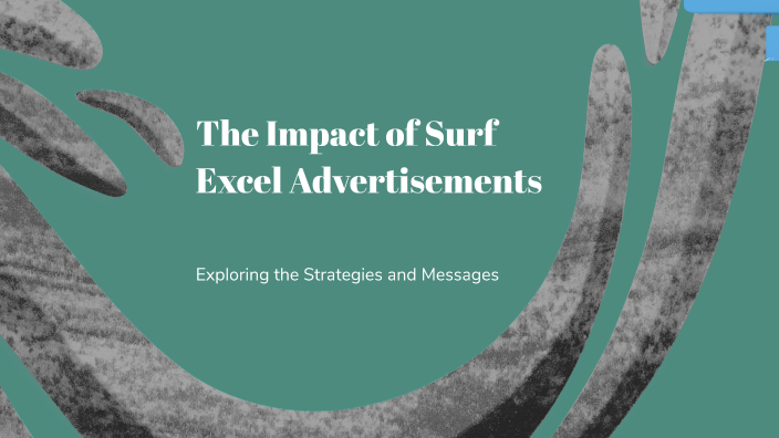 The Impact of Surf Excel Advertisements by boom baam on Prezi