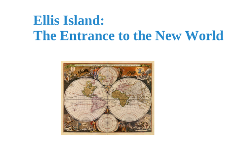 Ellis Island: Gateway to America by Urvi Tiwari on Prezi