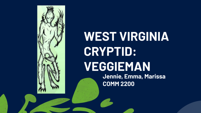 WV CRYPTID: VEGETABLE MAN by Jennie May on Prezi