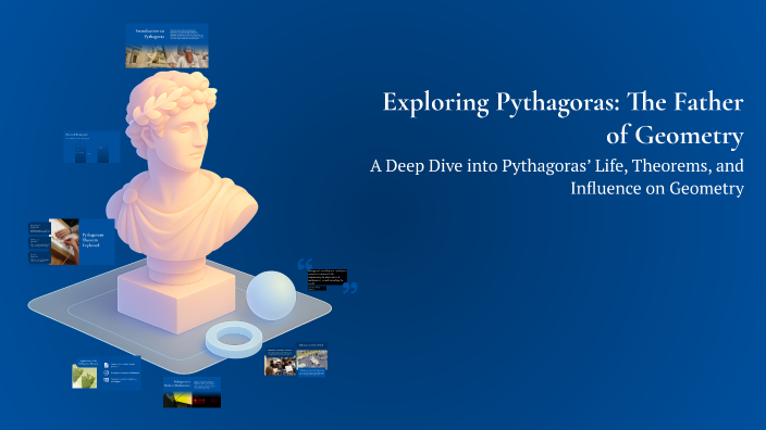 Exploring Pythagoras: The Father of Geometry by ondřej pařízek on Prezi