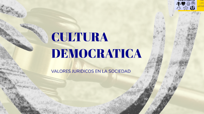 CULTURA DEMOCRATICA by maria fernanda rodriguez ruiz on Prezi