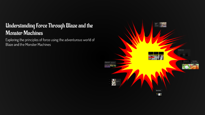 Understanding Force Through Blaze and the Monster Machines by Trevon ...