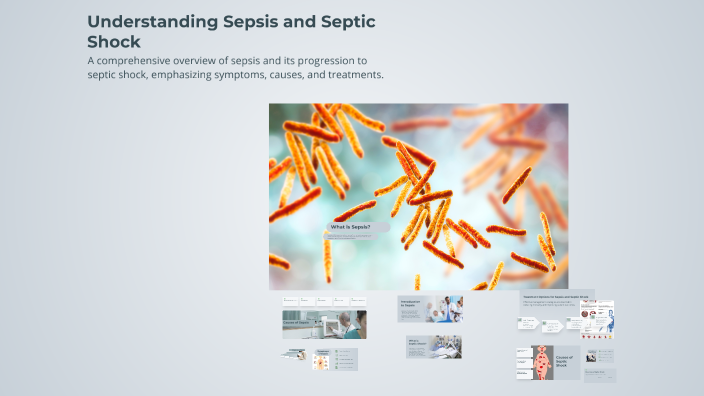 Understanding Sepsis and Septic Shock by AHMED MABROUK on Prezi
