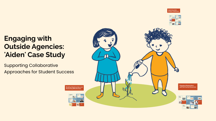 Engaging with Outside Agencies: Aiden Case Study by Allison Janz on Prezi
