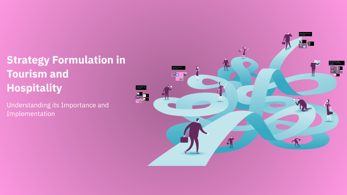 Strategy Formulation in Tourism and Hospitality by Angela Matbagan on Prezi